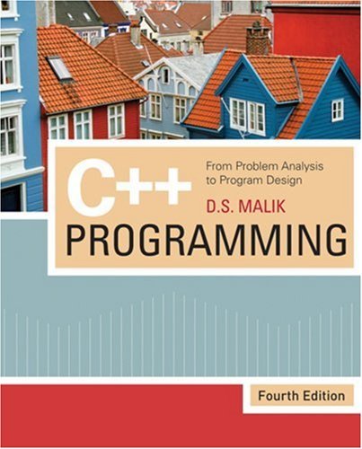 By D. S. Malik: C++ Programming: From Problem Analysis to Program Design Fourth (4th) Edition: D ...