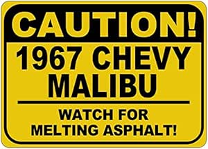 Amazon.com: 1967 67 Chevy Malibu Caution Melting Asphalt Sign : Automotive