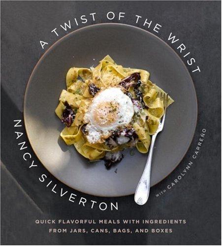 A Twist of the Wrist: Quick Flavorful Meals with Ingredients from Jars ...