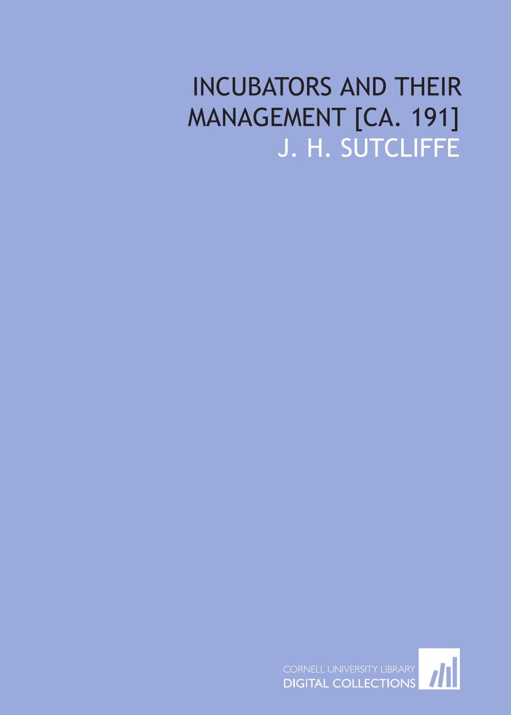 Amazon.com: Incubators and their management [ca. 191]: 9781112240898 ...
