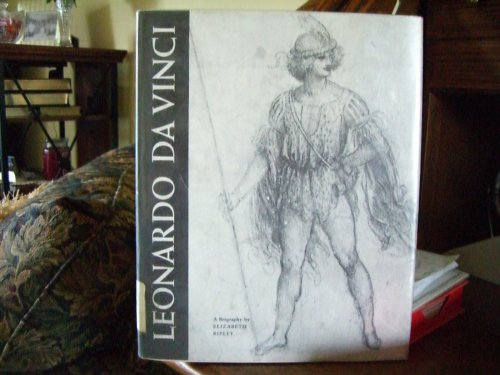 Leonardo Da Vinci. A Biography By Elizabeth Ripley.: Elizabeth Ripley ...