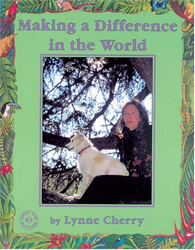 Making a Difference in the World (Meet the Author): Cherry, Lynne, Fine ...