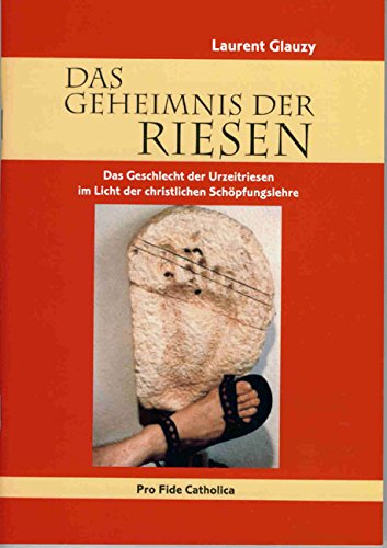 Das Geheimnis der Riesen: Das Geschlecht der Urzeitriesen im Licht der ...