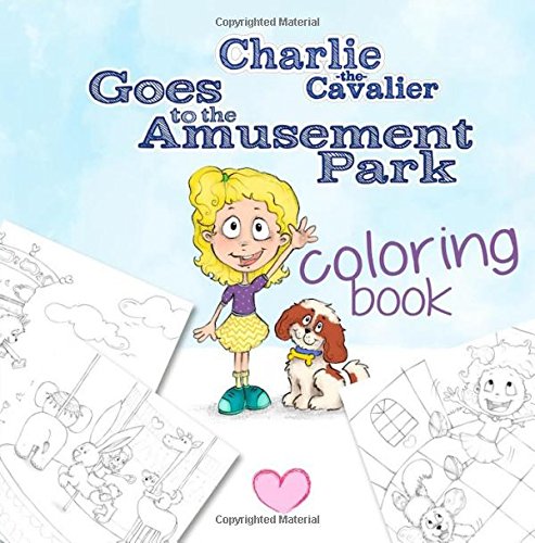 Charlie the Cavalier Goes to the Amusement Park Coloring Book (Dr. Lisa ...