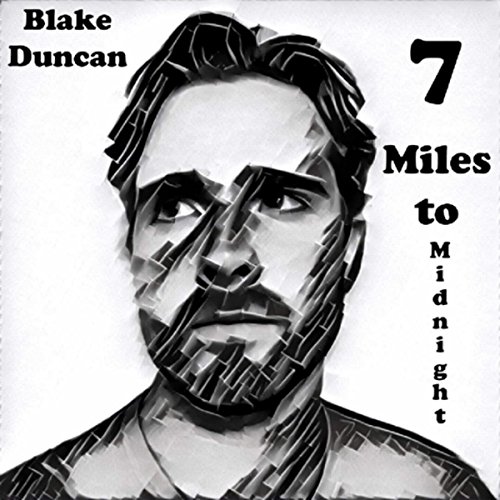 Amazon.com: 7 Miles to Midnight : Blake Duncan: Digital Music
