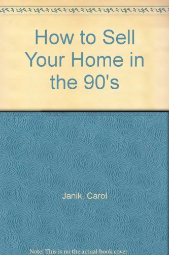 How to Sell Your Home in the 90's: Janik, Carol: 9780140132694: Amazon ...