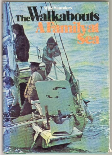 The Walkabouts A Family at Sea: Saunders, Mike: Amazon.com: Books