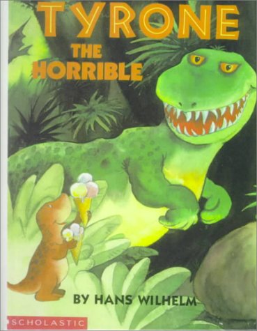 Amazon.com: Tyrone the Horrible: 9780833587343: Hans Wilhelm: Books