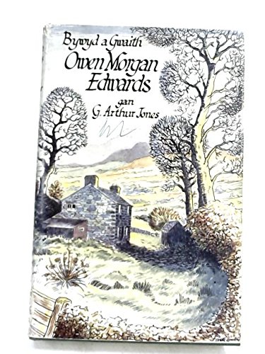 Bywyd a gwaith: Owen Morgan Edwards 1858-1920: Jones, Gwilym Arthur ...
