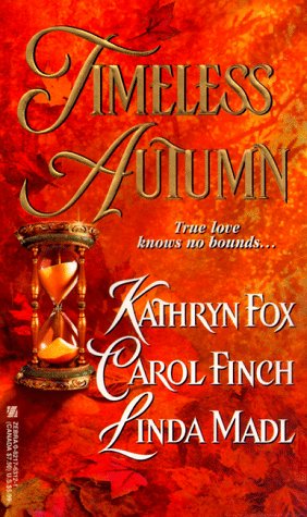 Timeless Autumn: Carol Finch, Linda Madl, Katherine Fox: 9780821763124 ...
