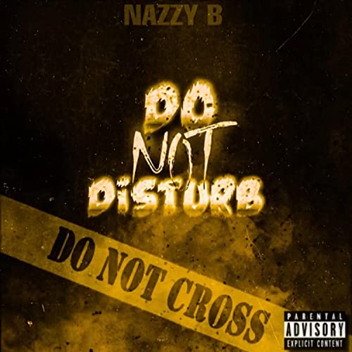 Play Do Not Disturb (DND) by NAZZY B on Amazon Music Unlimited