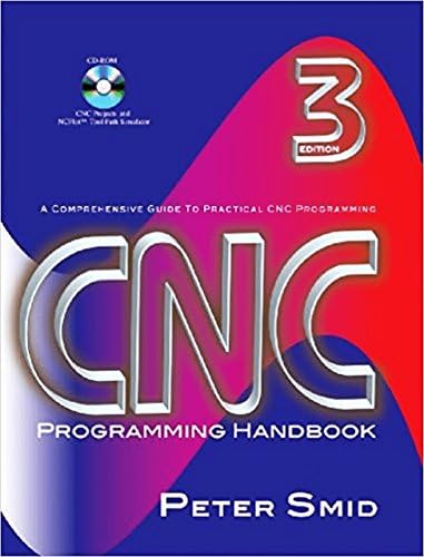 CNC Programming Handbook, Third Edition: Smid, Peter: 9780831133474 ...
