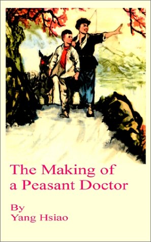 The Making of a Peasant Doctor: Hsiao, Yang: 9781589637085: Amazon.com ...