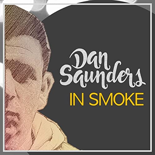 In Smoke de Dan Saunders en Amazon Music Unlimited