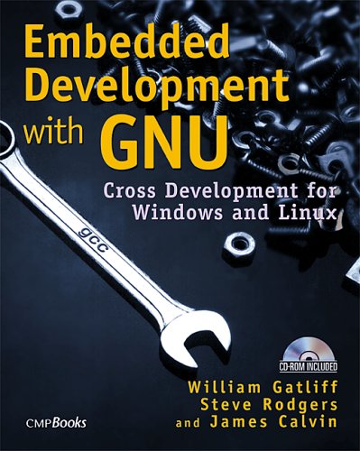 Embedded Development With Gnu: Cross Development for Windows and Linux ...
