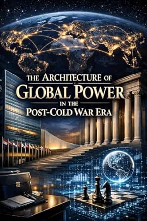 The Architecture of Global Power in the Post-Cold War Era eBook : Unity ...