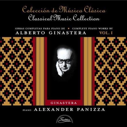 Complete Piano Works by Alberto Ginastera Vol. I: Alexander Panizza ...