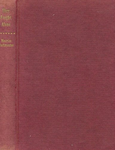 They Fought Alone: Amazon.co.uk: Maurice James Buckmaster: Books