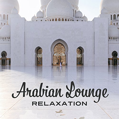 Play Arabian Lounge Relaxation – Oriental Dreams, Arabian Nights with ...