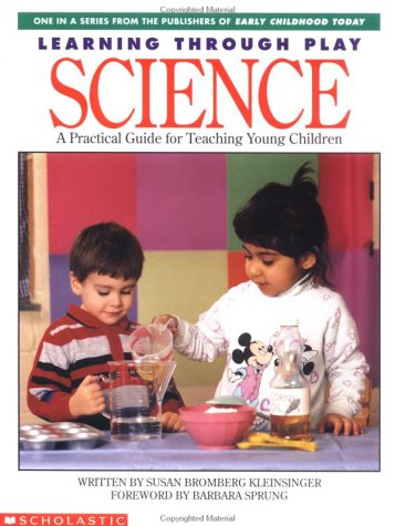Learning Through Play: Science: Susan Bromberg Kleinsinger ...