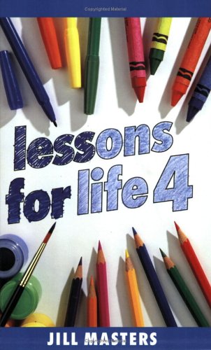 Lessons for Life 4 (Lessons for Life Bk. a): Jill Masters ...