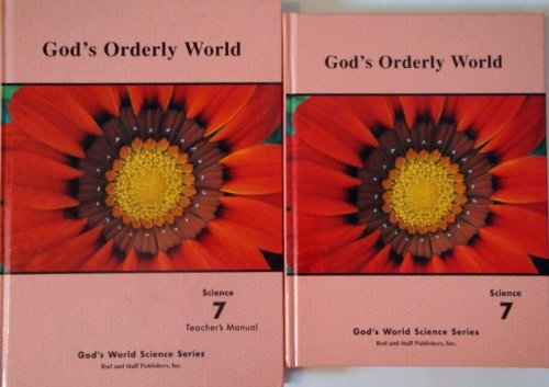 God's Orderly World: Science 7 (Student Text and Teacher's Manual) (God ...
