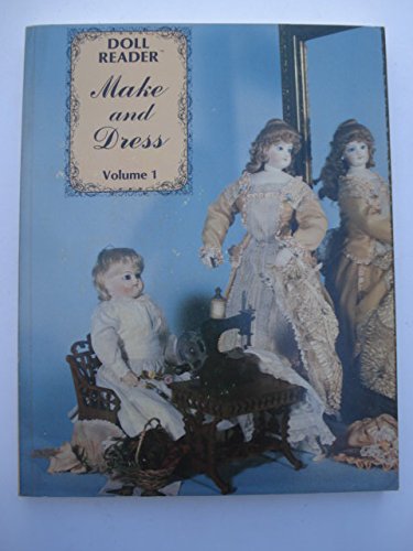 DOLL READER MAKE AND DRESS VOLUME 1 (Article Reprints 1975 - 1981 ...