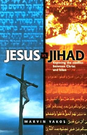 Jesus Vs. Jihad: Yakos, Marvin: 9780884198802: Amazon.com: Books