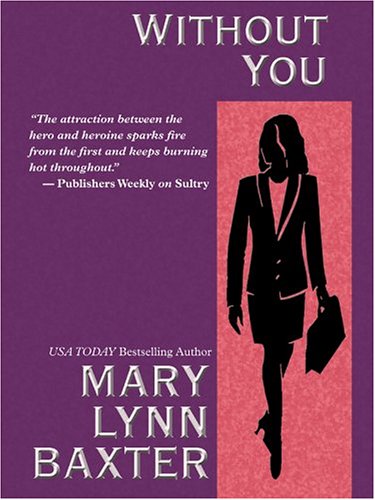 Amazon.com: Without You: 9781587247743: Mary Lynn Baxter: Books