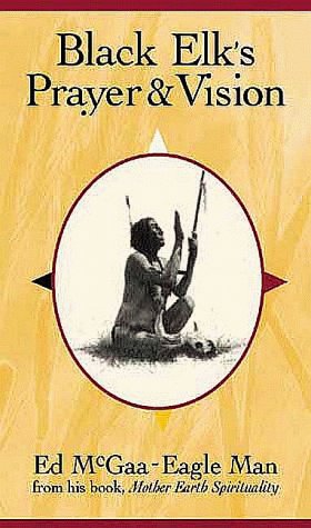 Black Elk's Prayer & Vision: McGaa, Ed: 9781564555649: Books - Amazon.ca