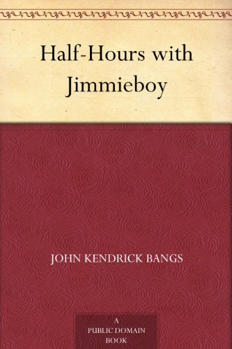Amazon.com: Half-Hours with Jimmieboy eBook : Bangs, John Kendrick ...