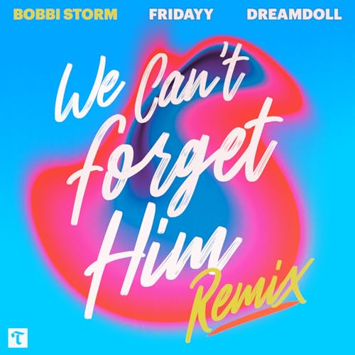 Play We Can't Forget Him (Remix) by Bobbi Storm, Fridayy & DreamDoll on Amazon Music