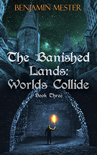 Amazon.com: The Banished Lands: Worlds Collide eBook : Mester, Benjamin ...