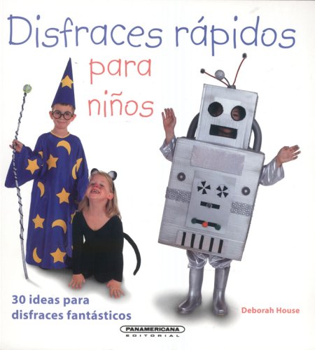 Disfraces rapidos para niños (Interes General) (Spanish Edition): House ...
