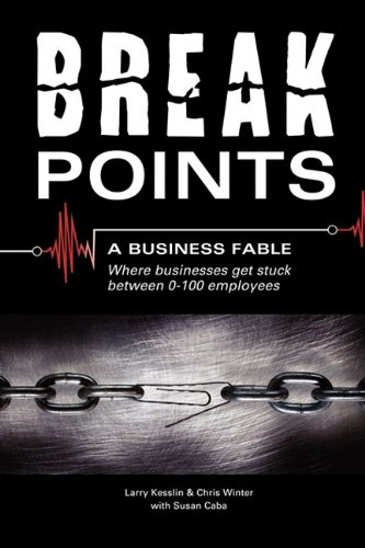 Break Points - A Business Fable: Where Businesses Get Stuck Between 0 ...