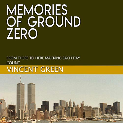 Amazon.com: Memories of Ground Zero: From There to Here, Making Each ...