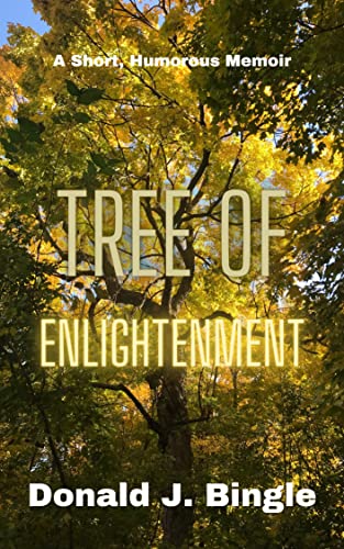 Amazon.com: Tree of Enlightenment eBook : Bingle, Donald J., Bingle ...