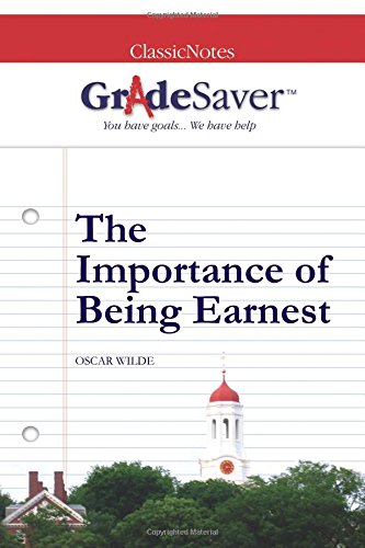 GradeSaver(tm) ClassicNotes The Importance of Being Earnest: Wayne ...