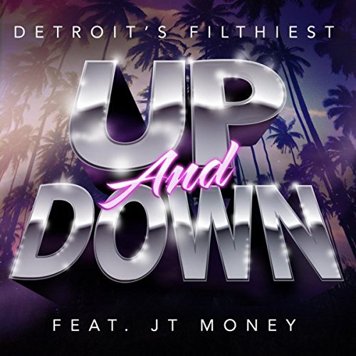 Play Up and Down by Detroit's Filthiest featuring JT Money on Amazon Music