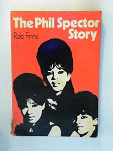 The Phil Spector Story: Finnis, Rob: 9780950398303: Amazon.com: Books
