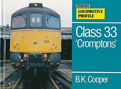 Locomotive Profile: Class 33s: Amazon.co.uk: Cooper, B.K ...