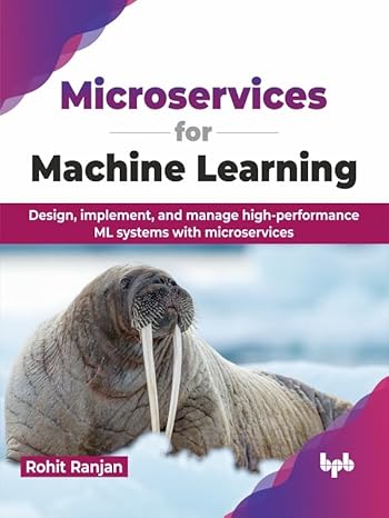 Amazon.com: Microservices for Machine Learning: Design, implement, and manage high-performance ...