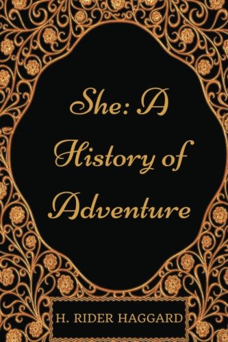 She: A History of Adventure: By H. Rider Haggard - Illustrated: H ...