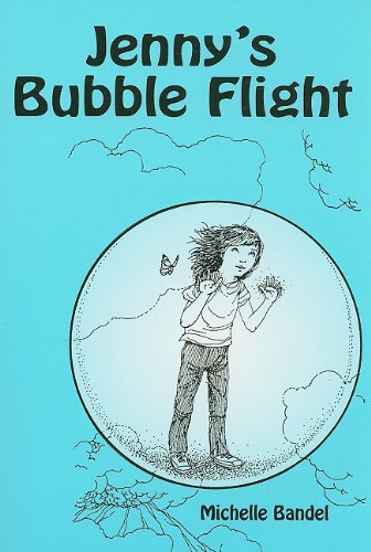 Jenny's Bubble Flight: Bandel, Michelle: 9780533159512: Amazon.com: Books