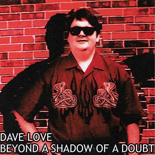Play Beyond a Shadow of a Doubt by Dave Love on Amazon Music