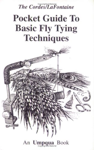 Pocket Guide to Basic Fly Tying Techniques (PVC Pocket Guides): Cordes ...