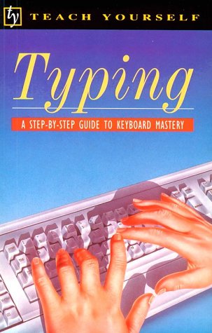 Typing/a Step-By-Step Guide to Keyboard Mastery (Teach Yourself): Croft ...
