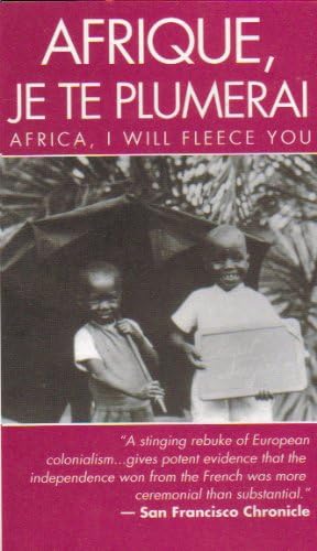 Amazon.com: Afrique, Je Te Plumerai: Africa, I Will Fleece You : Jean ...
