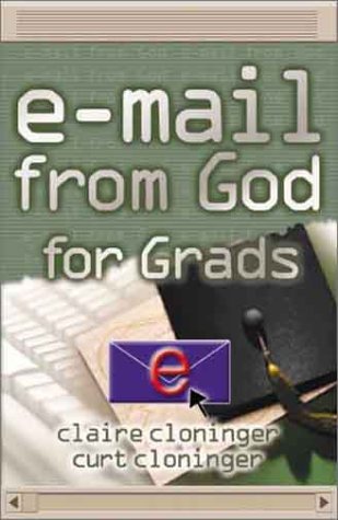 E-Mail from God for Grads: Cloninger, Claire, Cloninger, Curt: Amazon ...