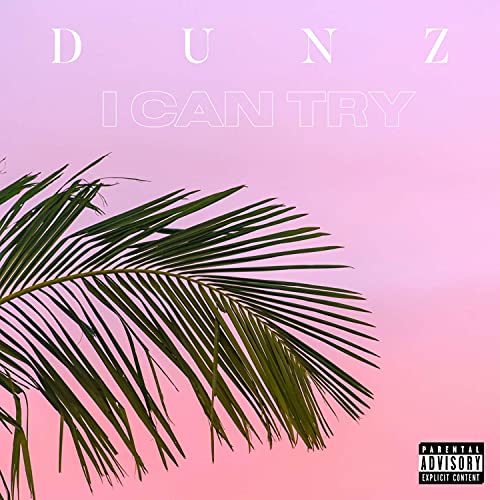 I Can Try de Dunz en Amazon Music Unlimited